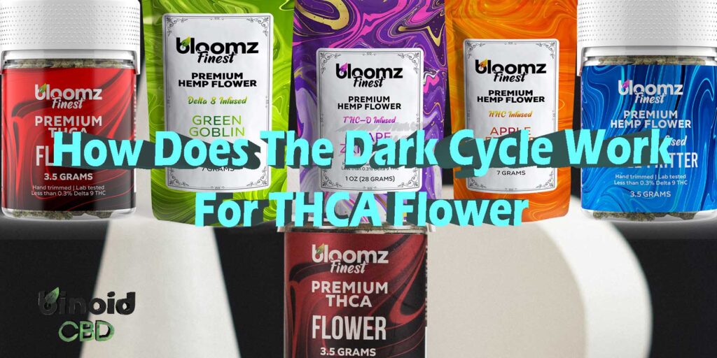 How Does The Dark Cycle Work For THCA Flower
