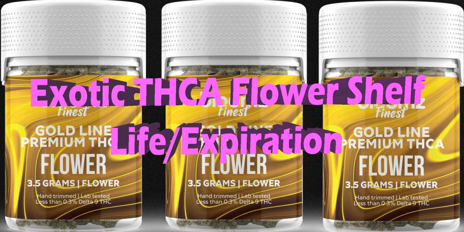 How Long Does Exotic THCA Flower Last? Exotic THCA Flower Shelf Life