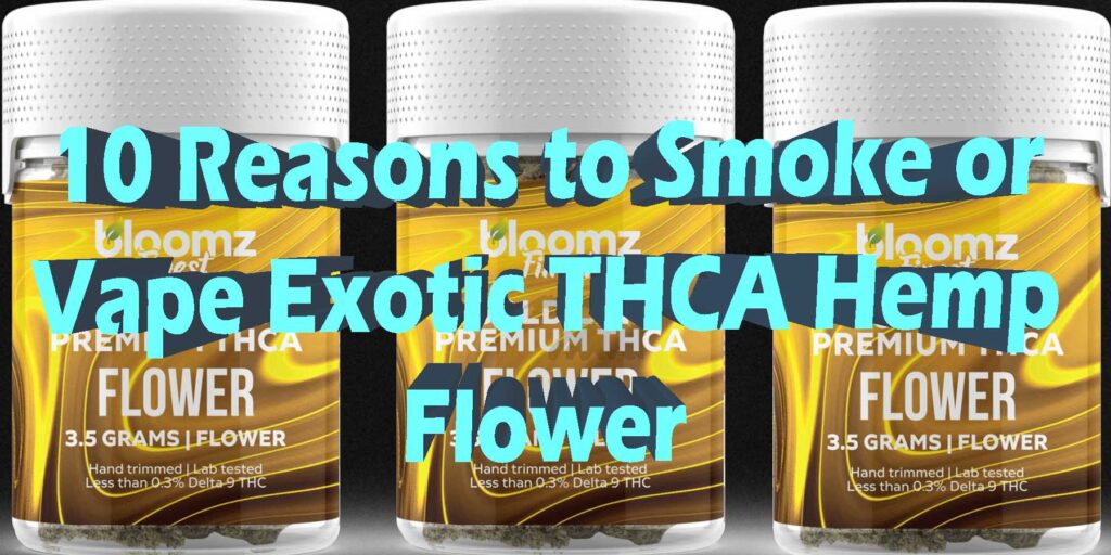 Why Try Exotic THCA Flower
