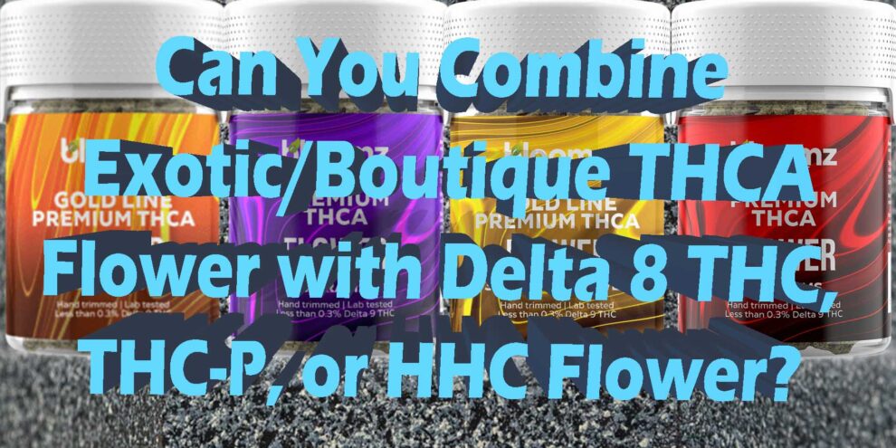 Can You Mix Exotic THCA Flower with Delta Hemp Flower? Can You Mix Exotic THCA Flower with Delta Hemp Flower?