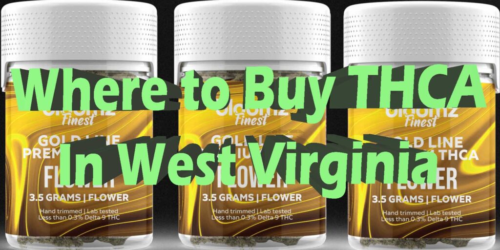 Buy THCA In West Virginia | THCA In West Virginia