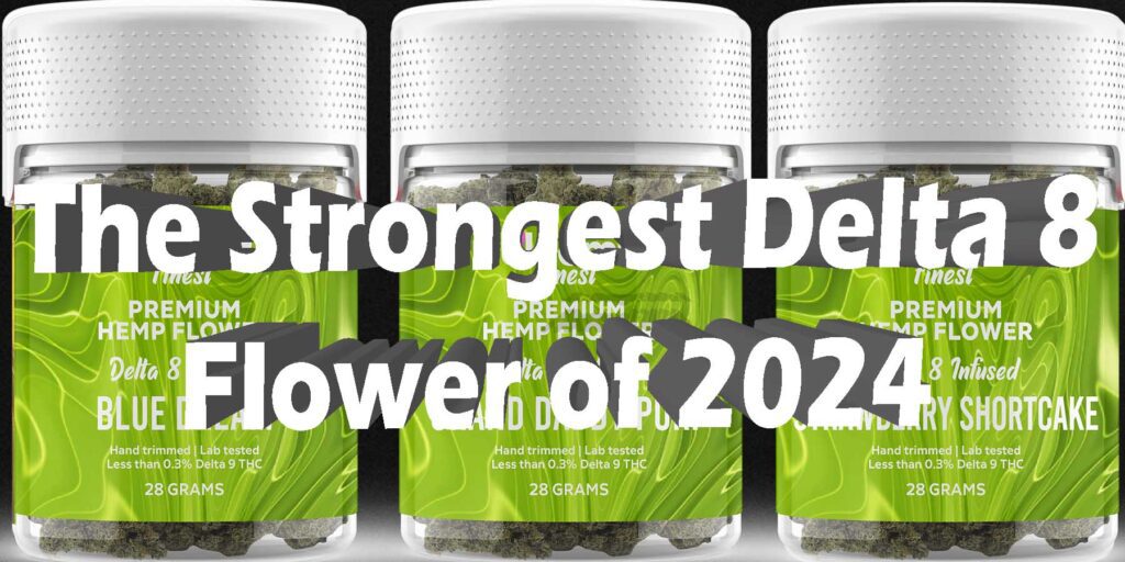Most Potent Delta 8 THC Flower 2026 - Bloomz Hemp