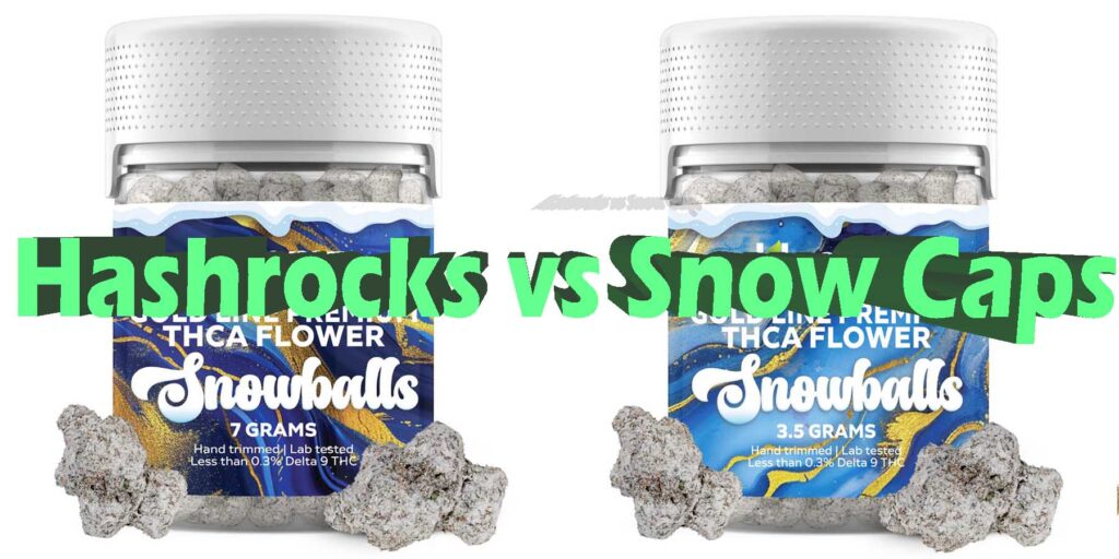 THCA Hashrocks vs. THCA Snow Caps : Which Is Better?