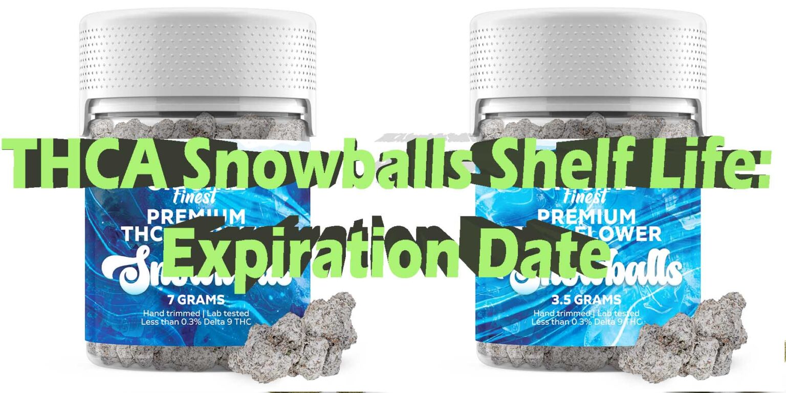 THCA Snowballs Shelf Life: Expiration Date