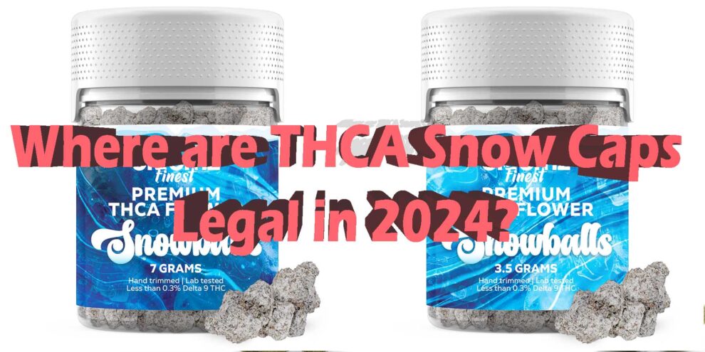 THCA Snow Caps: Where Is It Legal? State By State List