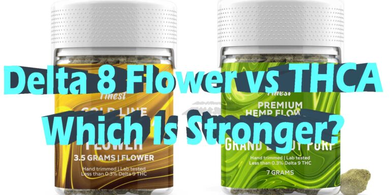 THCA Flower vs. Delta 8 Flower: Which Is Stronger?
