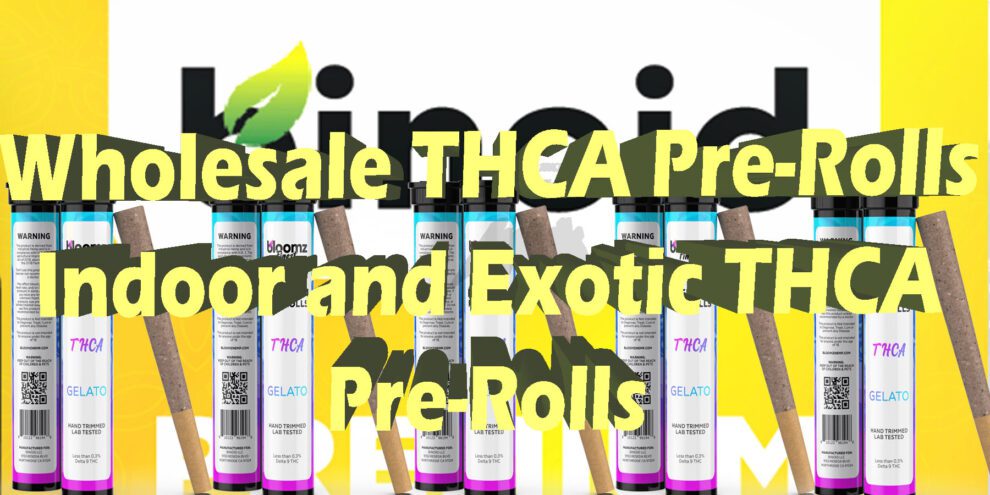 Wholesale THCA Pre-Rolls | Indoor and Exotic THCA Pre-Rolls