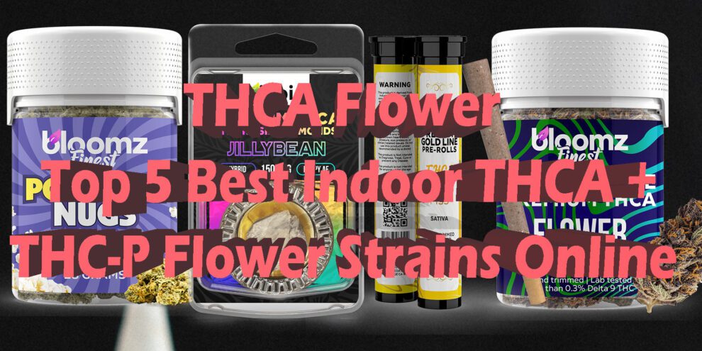 5 Best Indoor THCA + THC-P Flower Strains for 2025