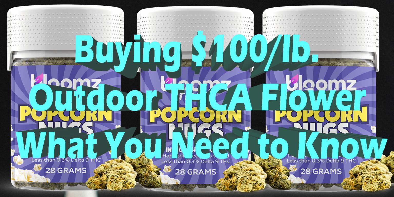 $100/lb. Outdoor THCA Flower