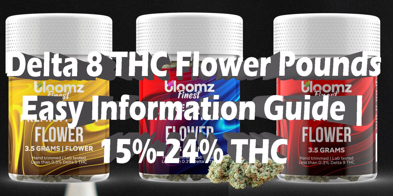 Delta 8 THC Flower Pounds Easy Information Guide - Bloomz Hemp