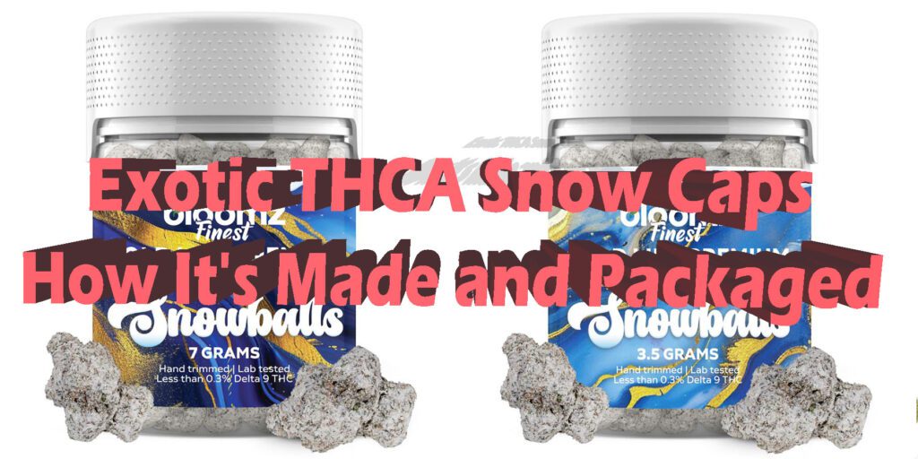 How THCA Snow Caps Are Made and Packaged