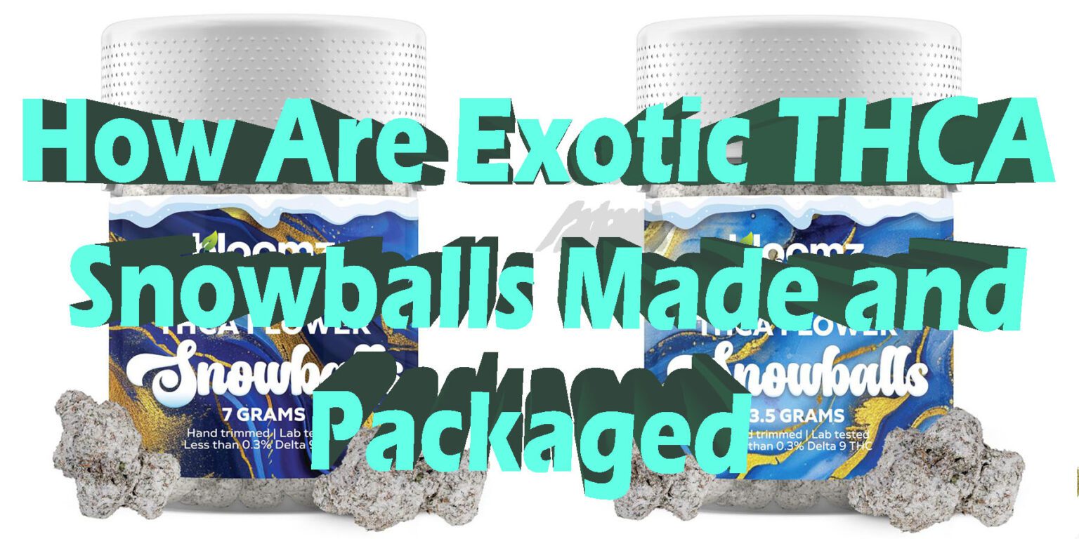 How THC Snowballs Are Made and Packaged